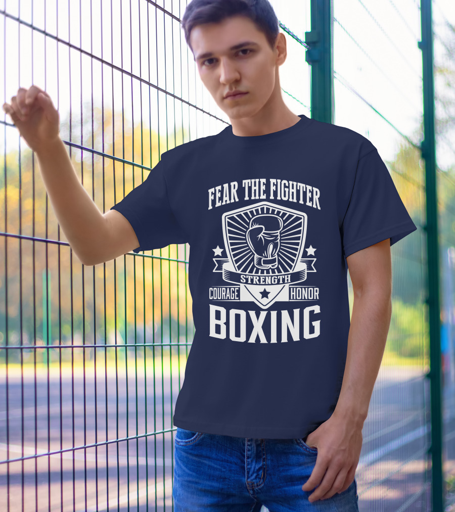 Fear The Fighter Boxing Courage Strength Honor T-Shirt