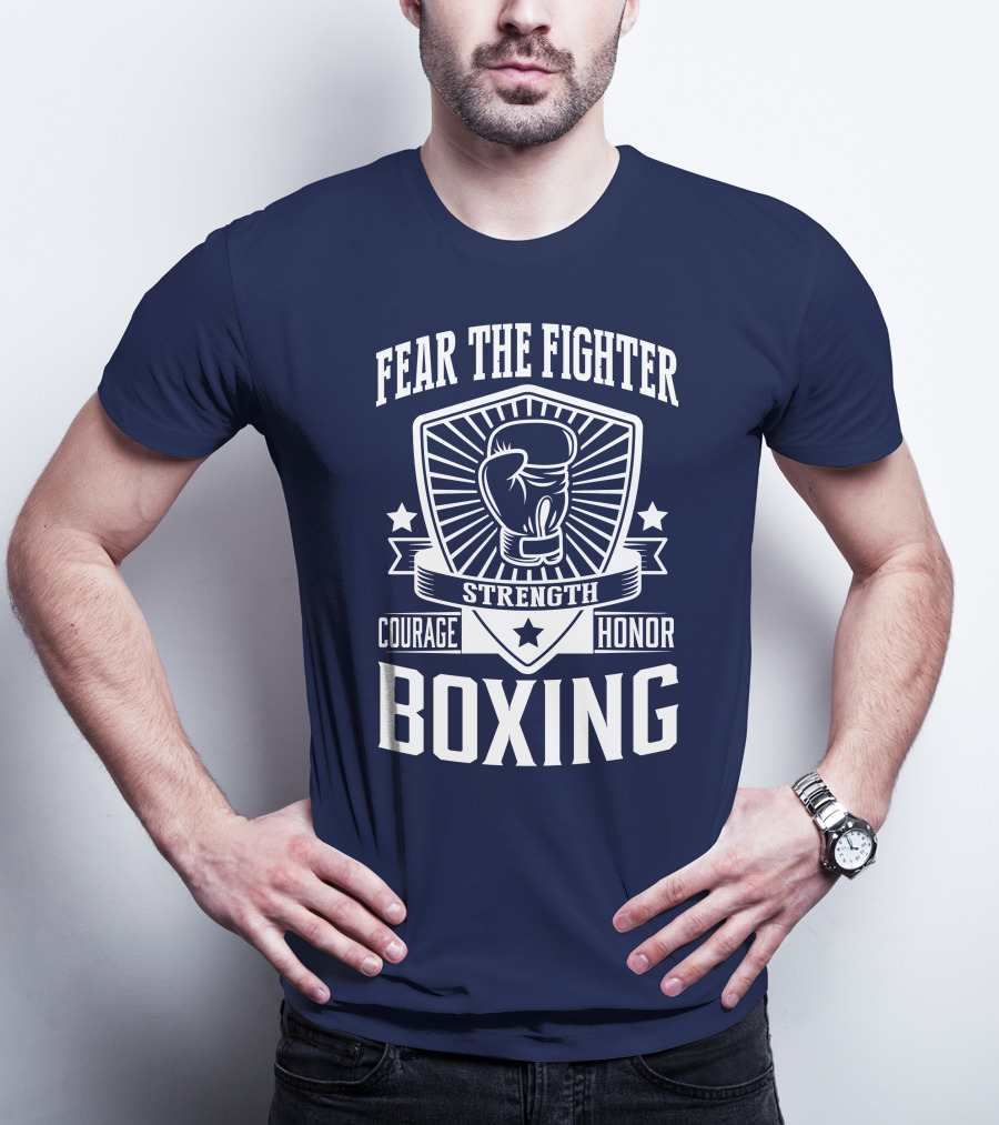 Fear The Fighter Boxing Courage Strength Honor T-Shirt