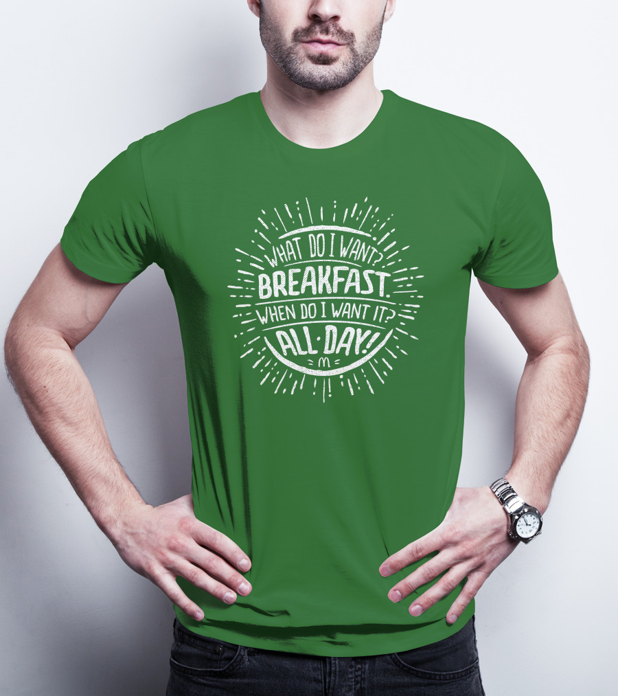 What Do I Want Breakfast When Do I Want It All Day T-Shirt