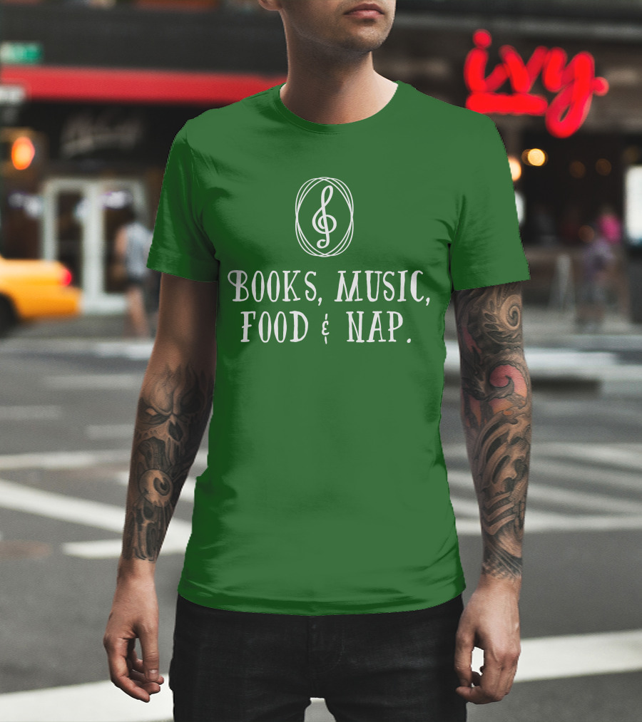 Books Music Food And Nap T-Shirt