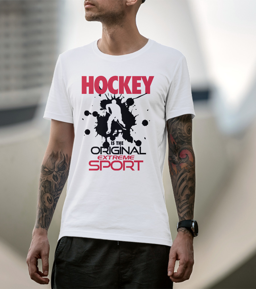 HOCKEY IS THE ORIGINAL EXTREME SPORT WITH SPLATTER T-Shirt