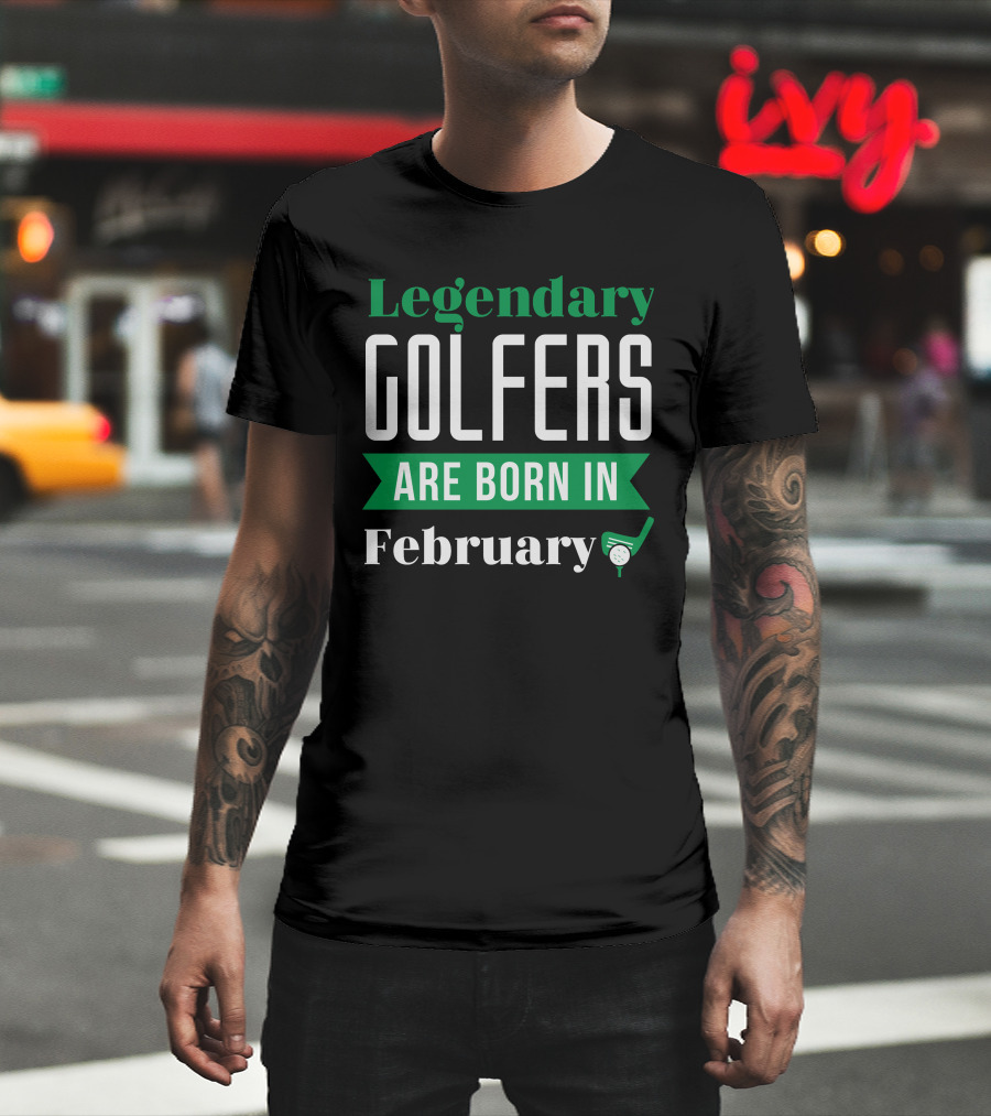 Legendary Golfers Golf Ball Born In February T-Shirt