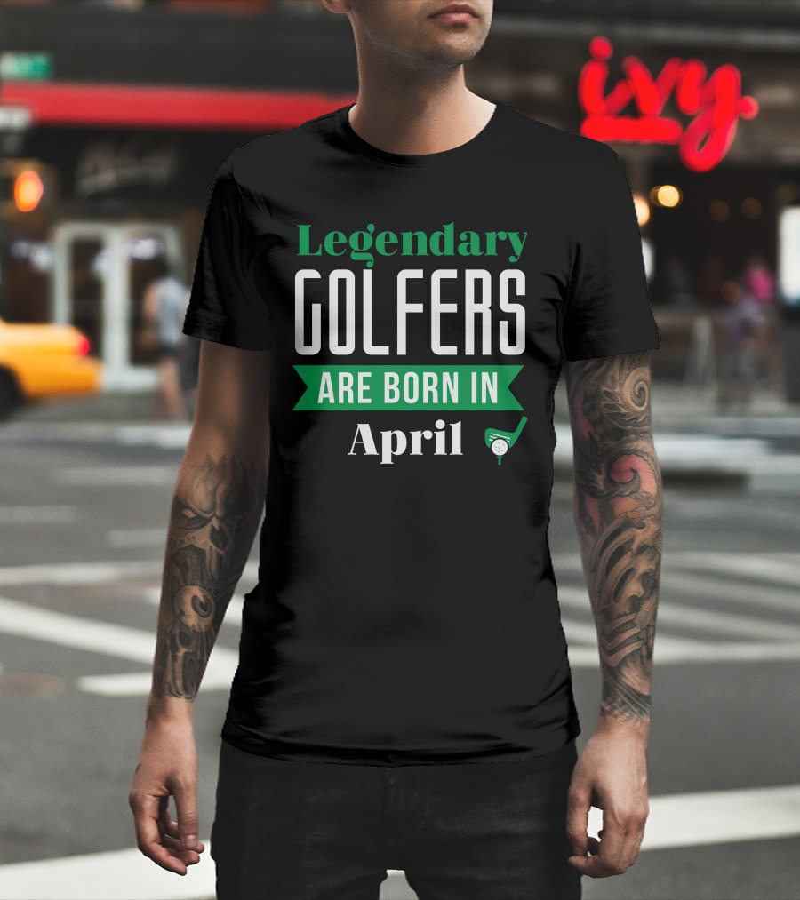 Legendary Golfers Are Born In April Golf Club And Ball T-Shirt