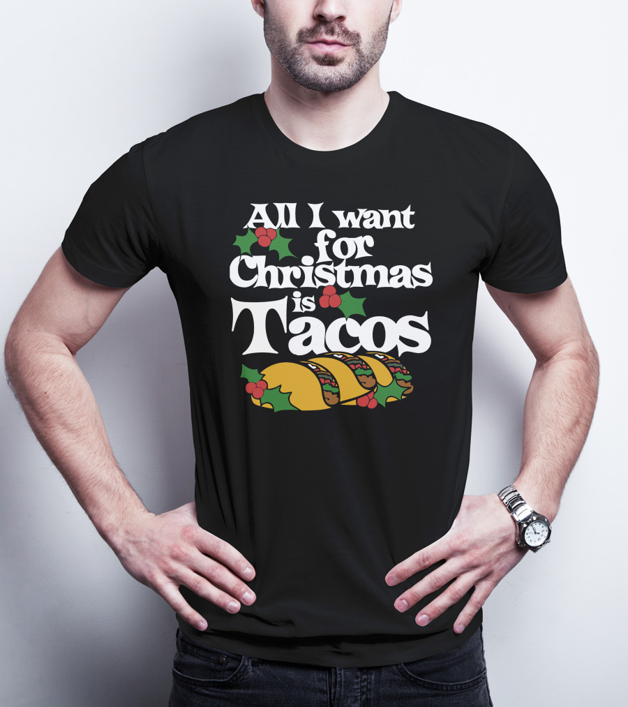 All I Want For Christmas Is Tacos T-Shirt