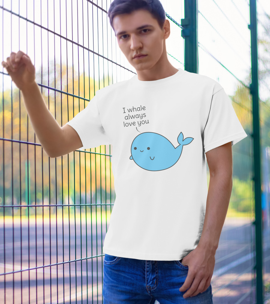 I Whale Always Love You Cute Whale Pun T-Shirt