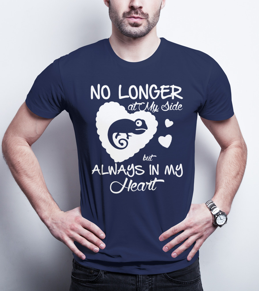 NO LONGER AT MY SIDE BUT ALWAYS IN MY HEART CHAMELEON LOVER T-Shirt