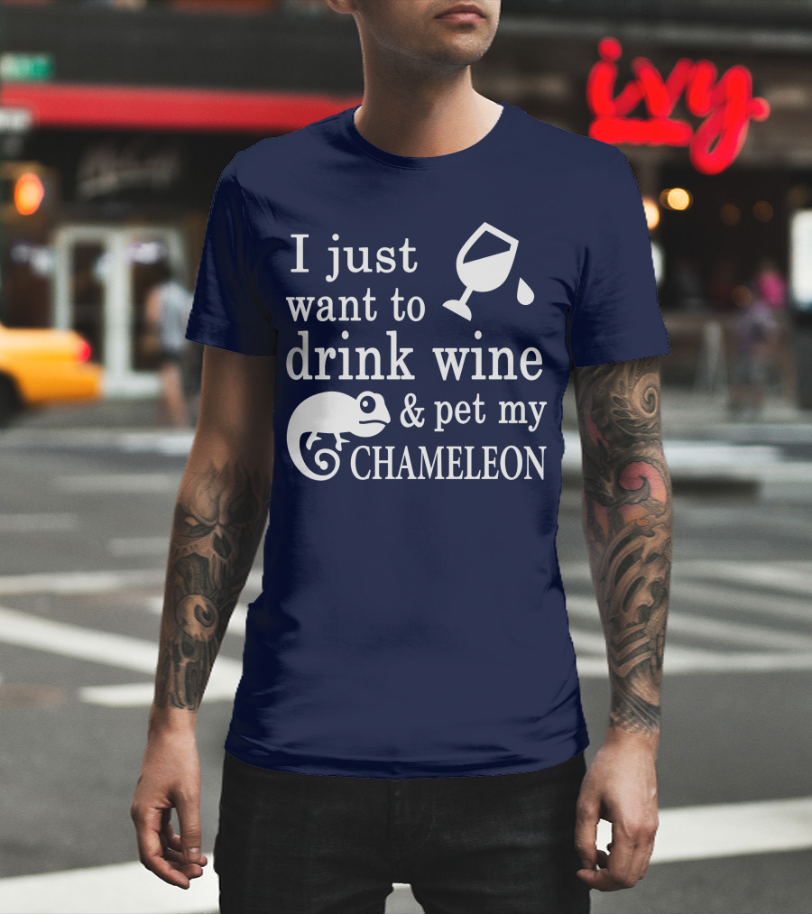 I Just Want To Drink Wine And Pet My Chameleon T-Shirt