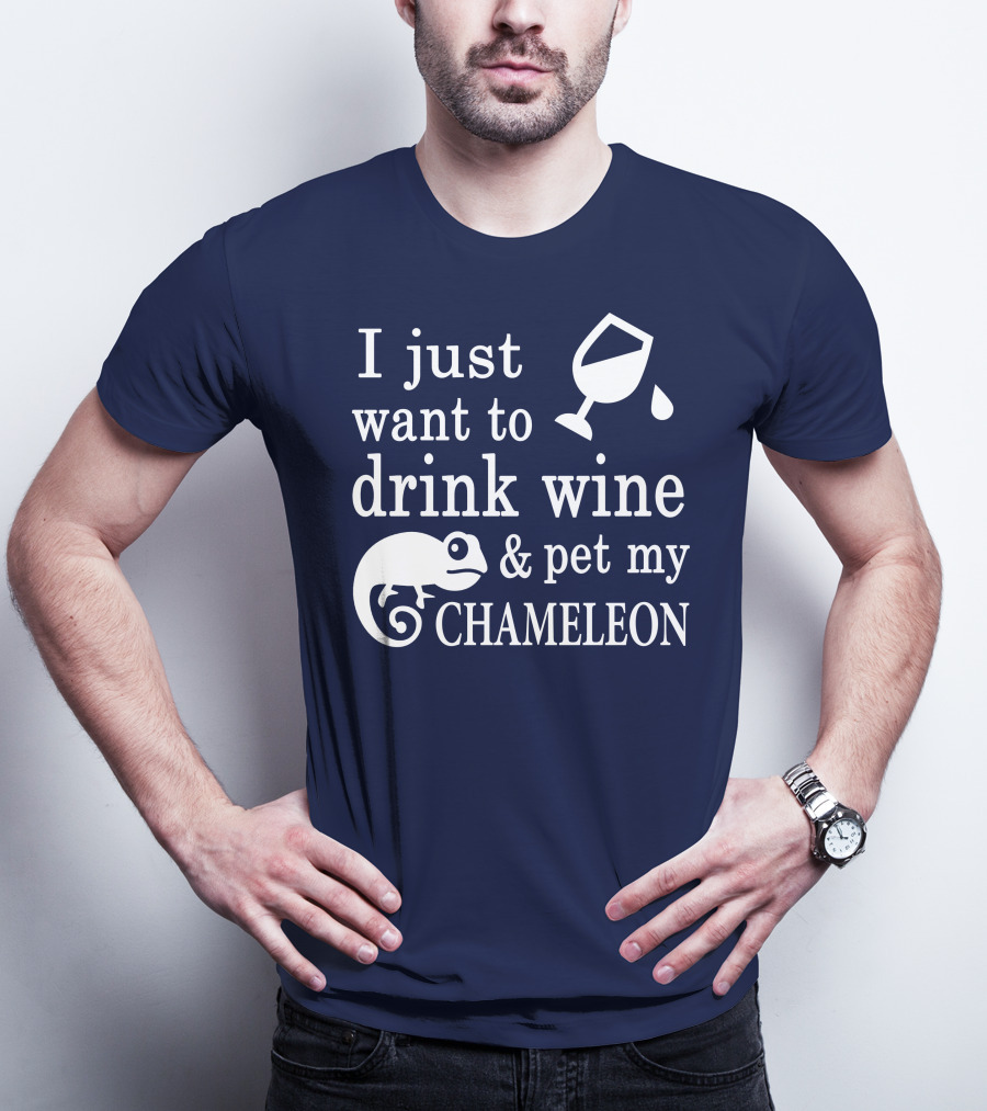 I Just Want To Drink Wine And Pet My Chameleon T-Shirt
