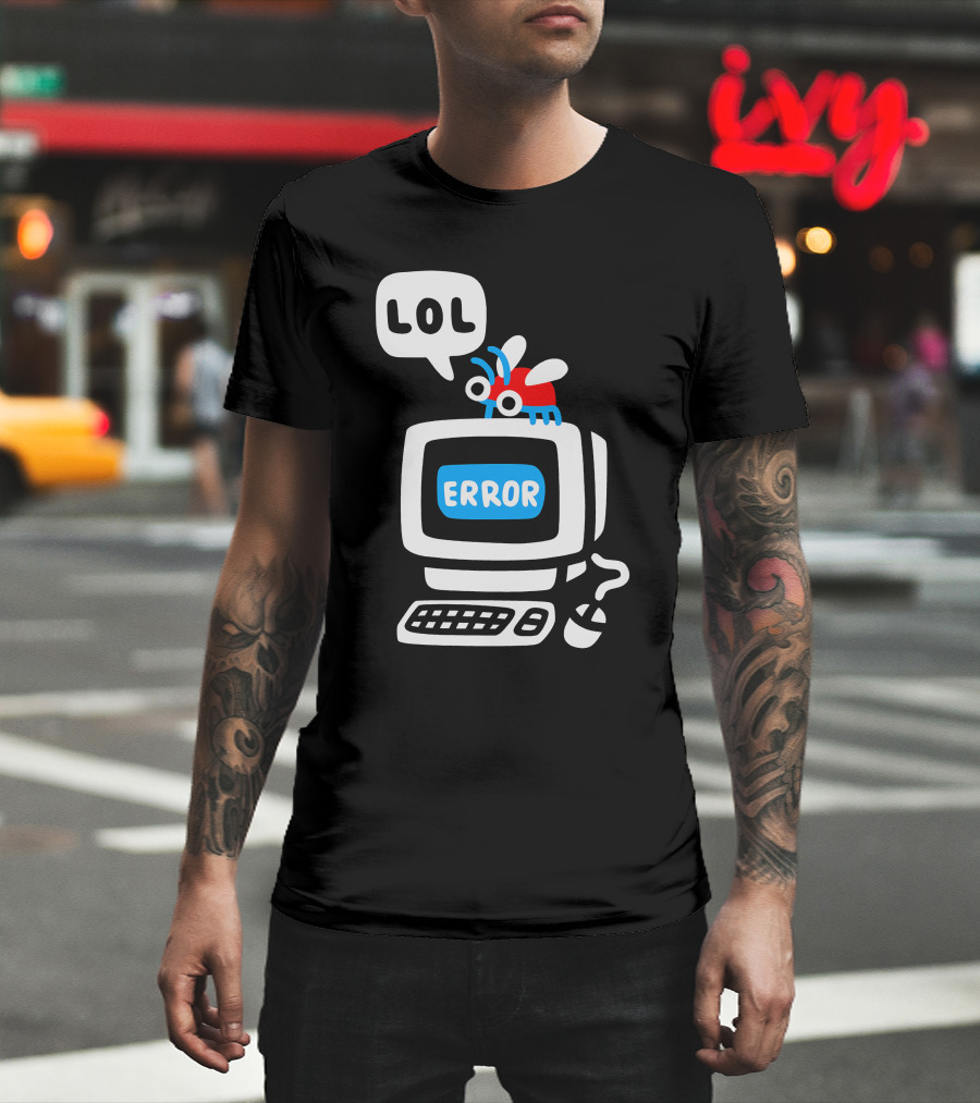 LOL Error Bug On Computer T-Shirt