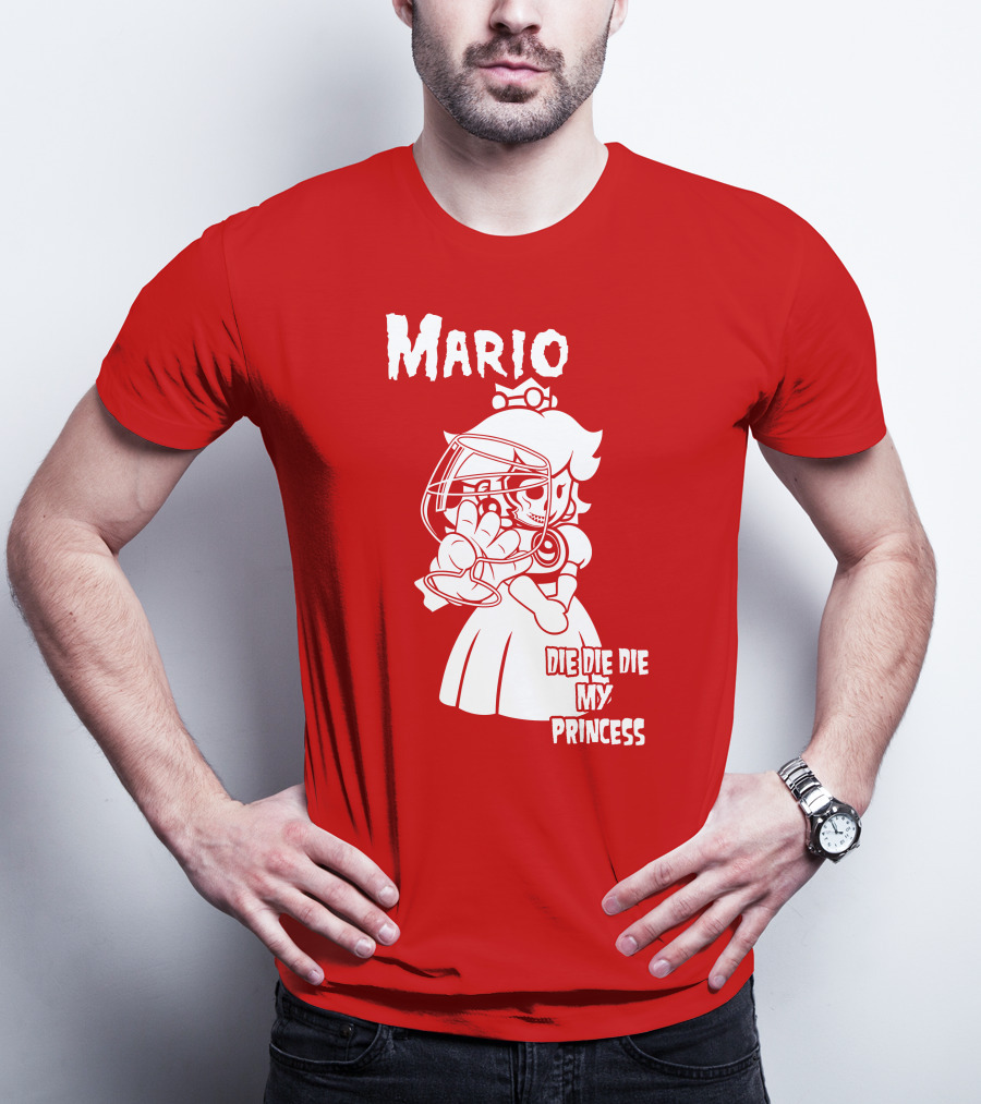 Mario Die Die Die My Princess T-Shirt