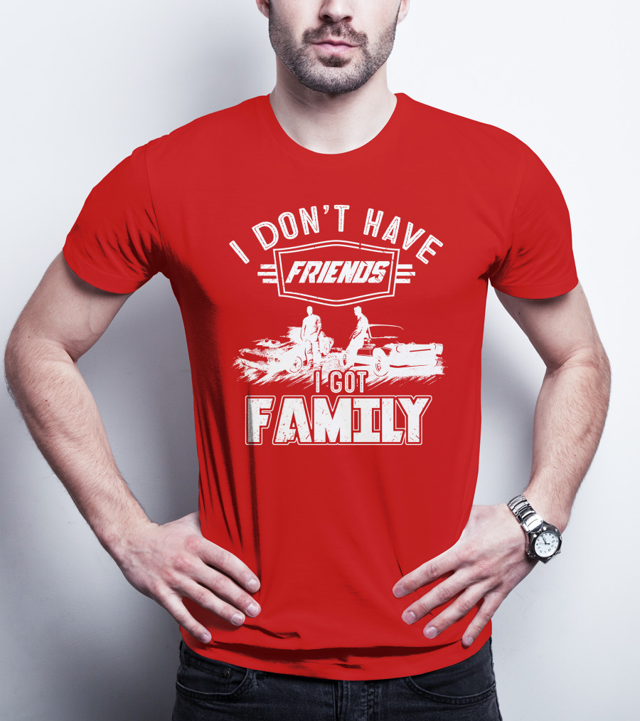 I Don't Have Friends I Got Family Fast Car Scene T-Shirt