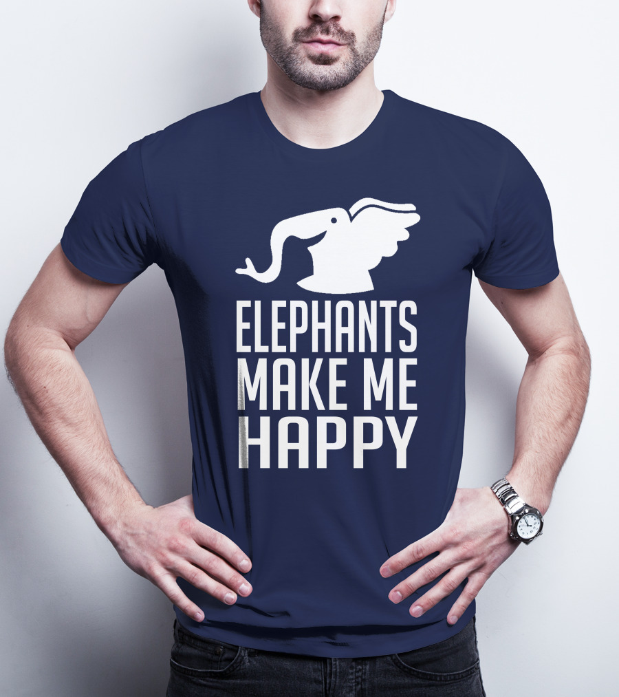ELEPHANTS MAKE ME HAPPY T-Shirt