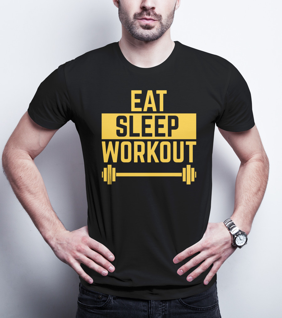 Eat Sleep Workout Fitness Motivation With Barbell T-Shirt