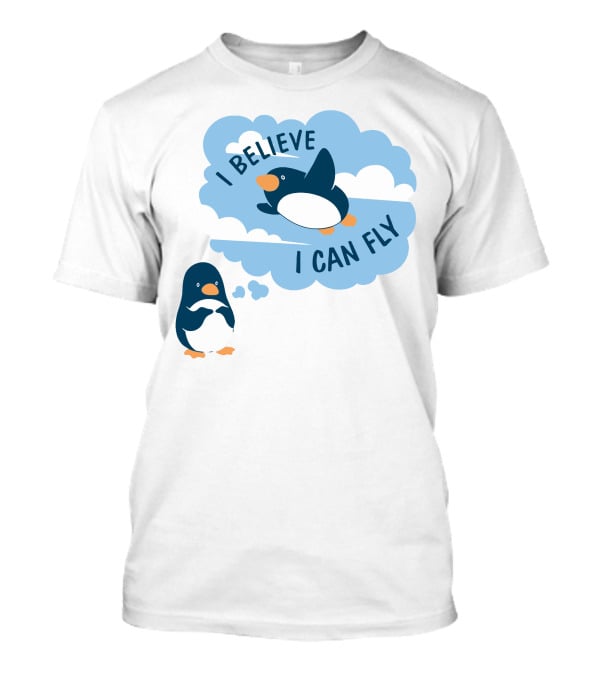I Believe I Can Fly Penguin Dreaming Clouds T-Shirt