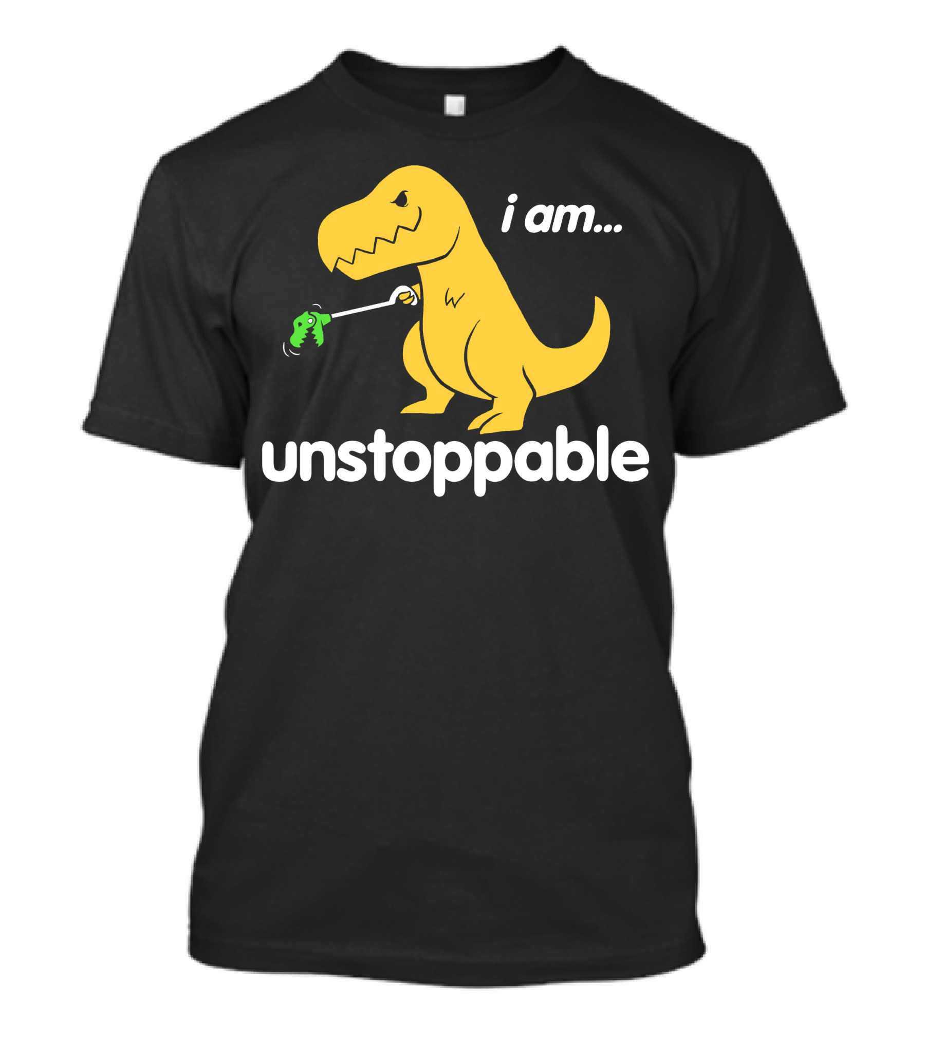 I Am Unstoppable Dinosaur Grabbing Toy With Claw T-Shirt