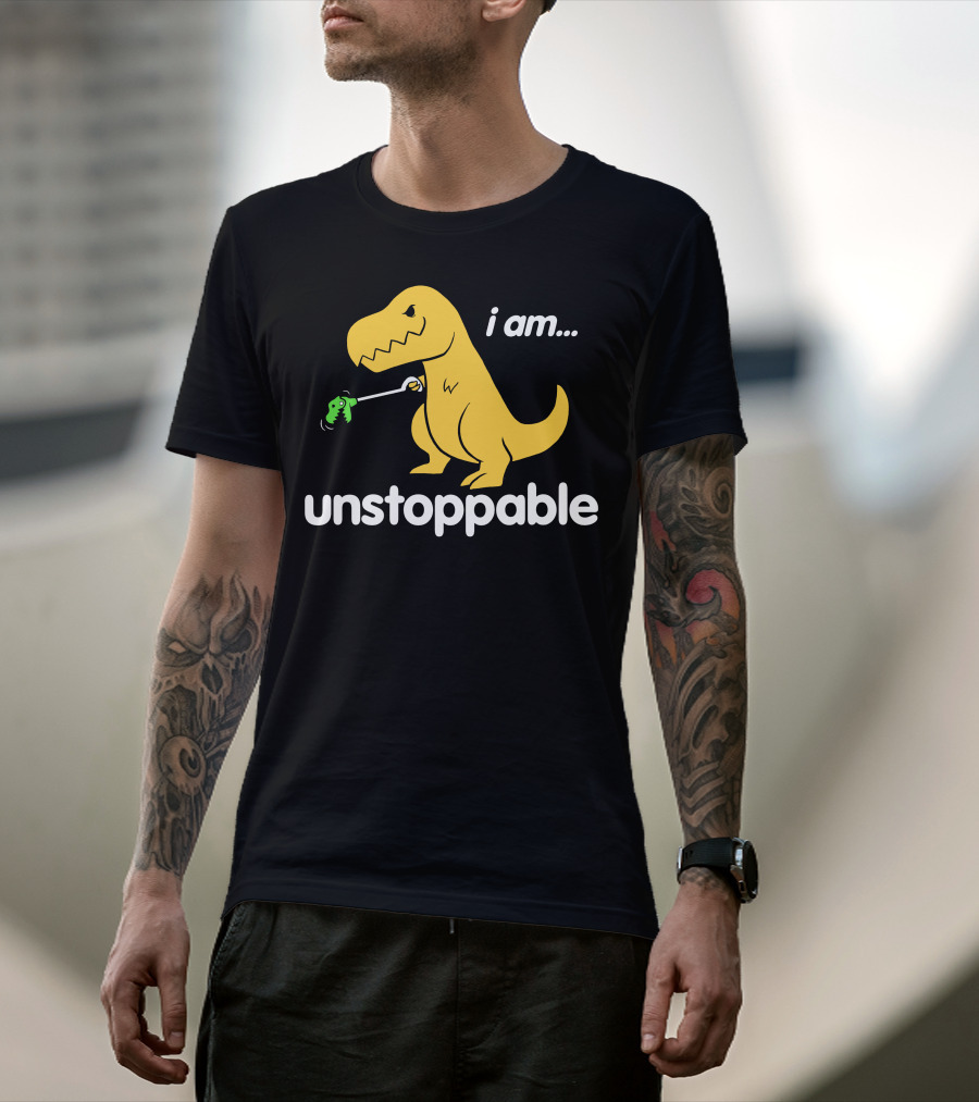 I Am Unstoppable Dinosaur Grabbing Toy With Claw T-Shirt
