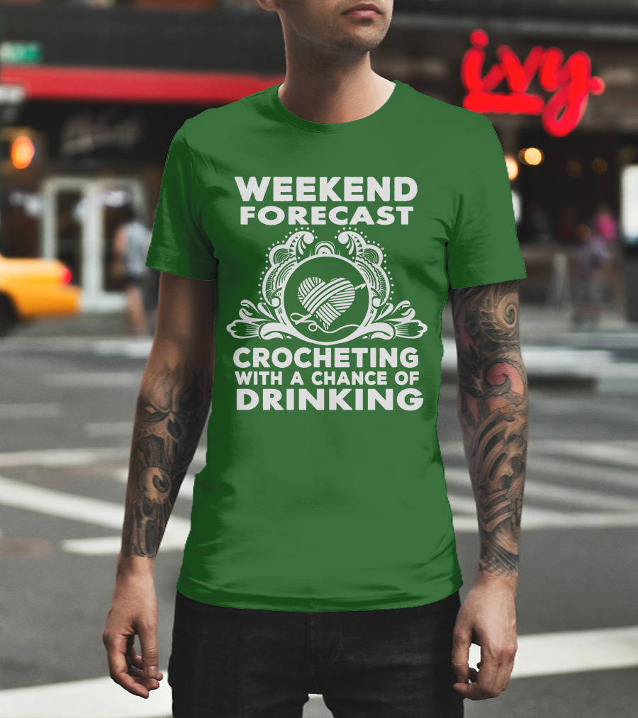 Weekend Forecast Crocheting With A Chance Of Drinking Vintage Yarn Heart T-Shirt