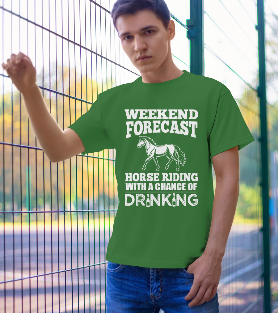 Weekend Forecast Horse Riding With A Chance Of Drinking Horse T-Shirt