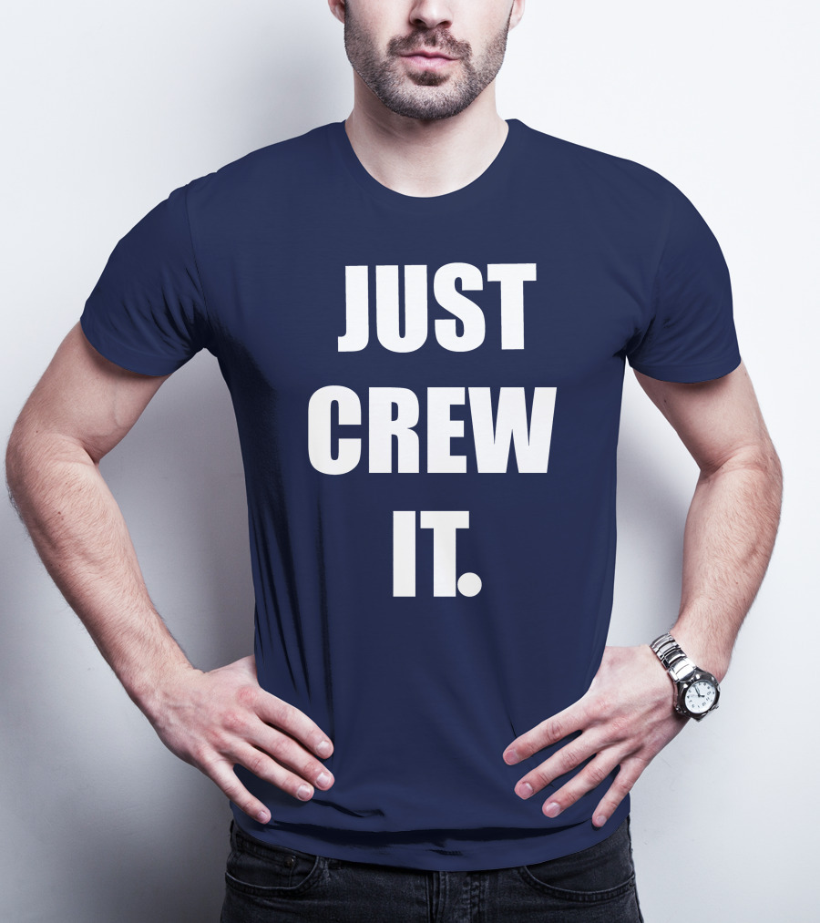 JUST CREW IT T-Shirt