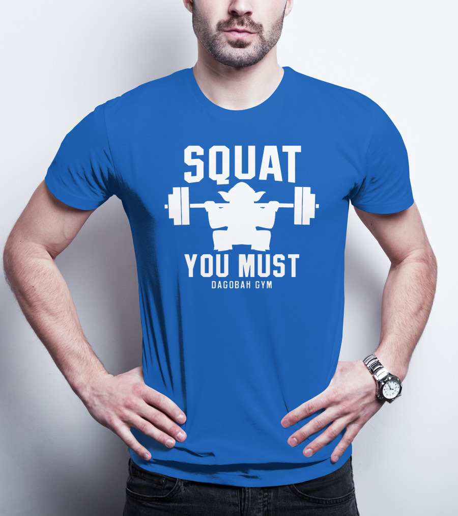 SQUAT YOU MUST DAGOBAGH GYM T-Shirt