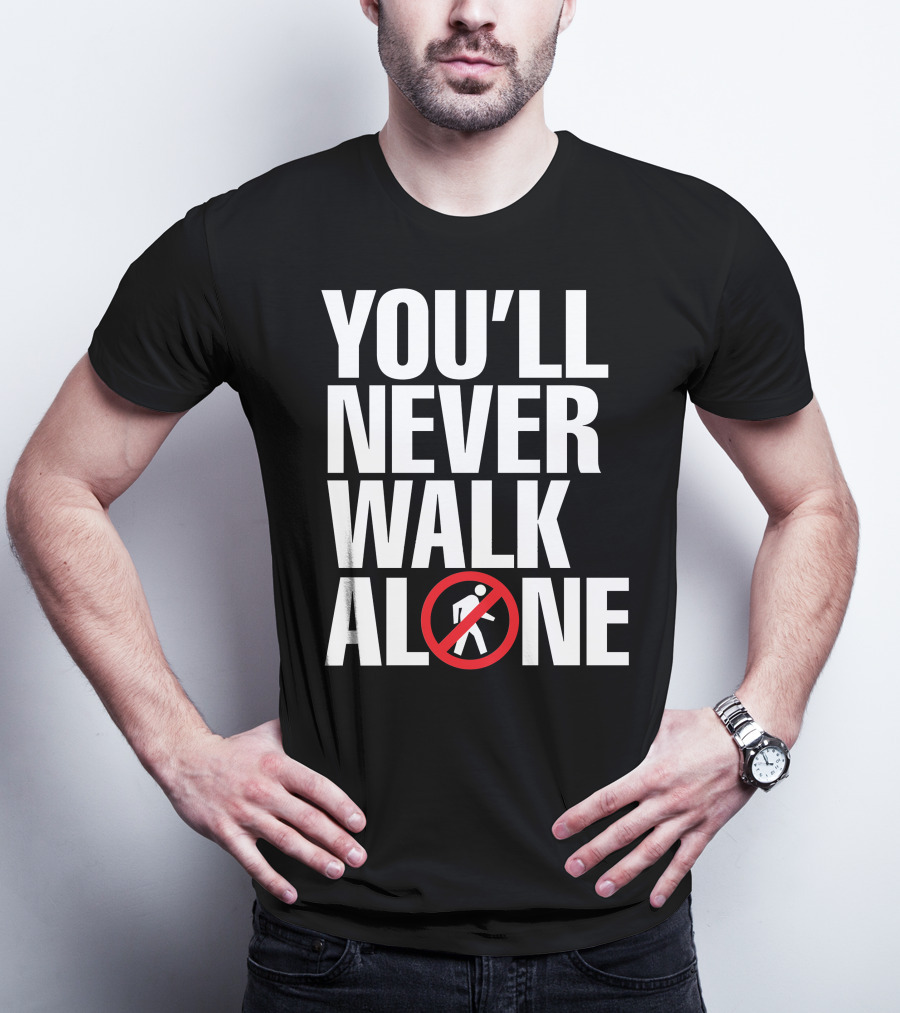 You'll Never Walk Stop Sign T-Shirt
