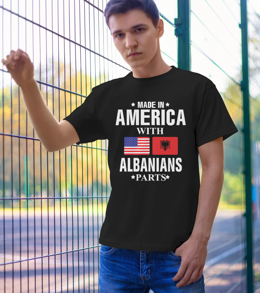 Made IN America With Albanians Parts T-Shirt
