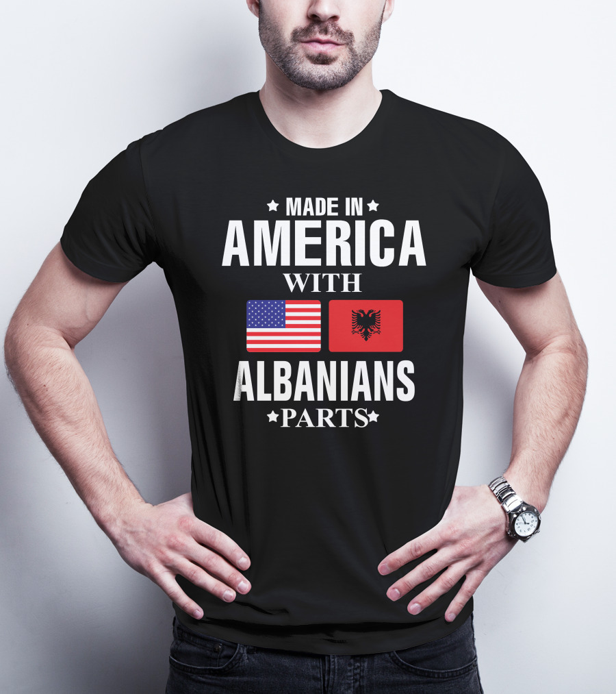 Made IN America With Albanians Parts T-Shirt