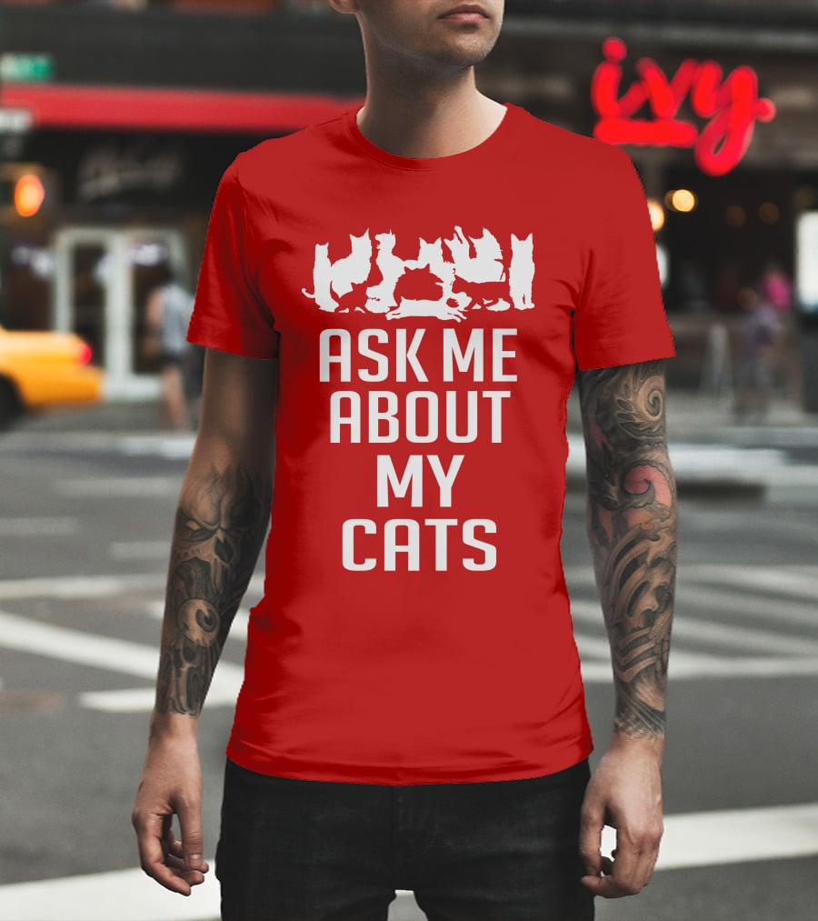 Ask Me About My Cats With White Silhouette Cats T-Shirt