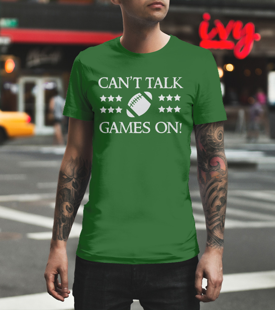 Can't Talk Games On Football Theme With Stars T-Shirt
