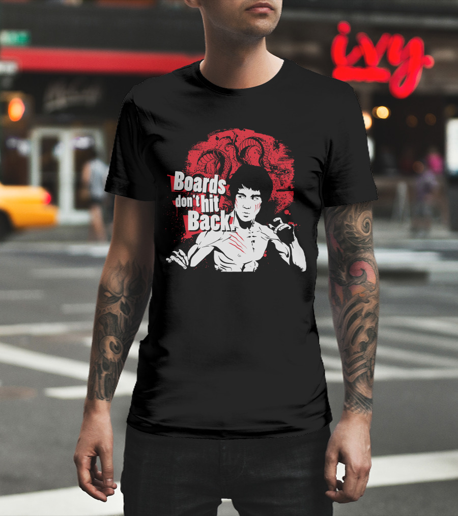 Boards Don't Hit Back Bruce Lee Martial Arts T-Shirt