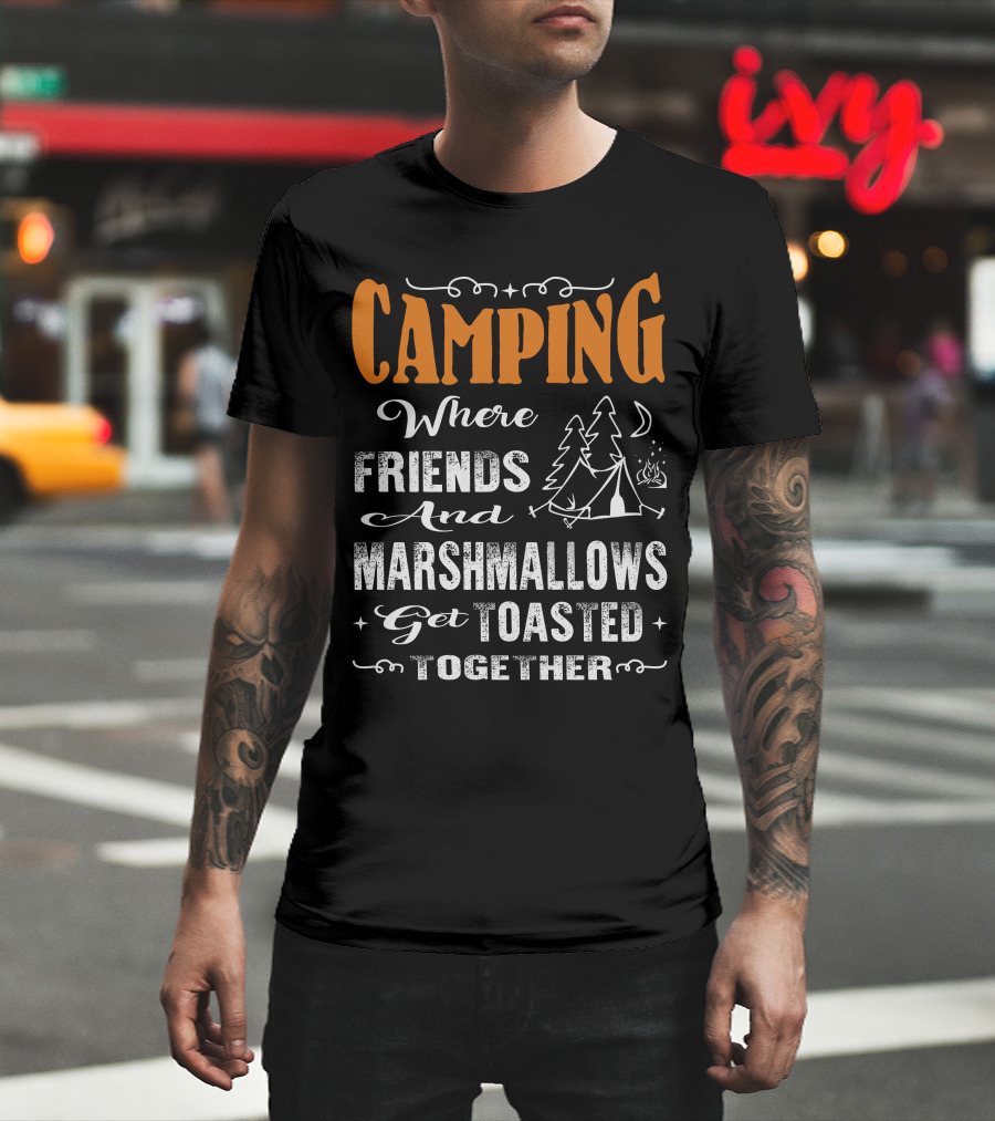 CAMPING Where Friends And Marshmallows Get Toasted Together Moon And Tent With Campfire T-Shirt