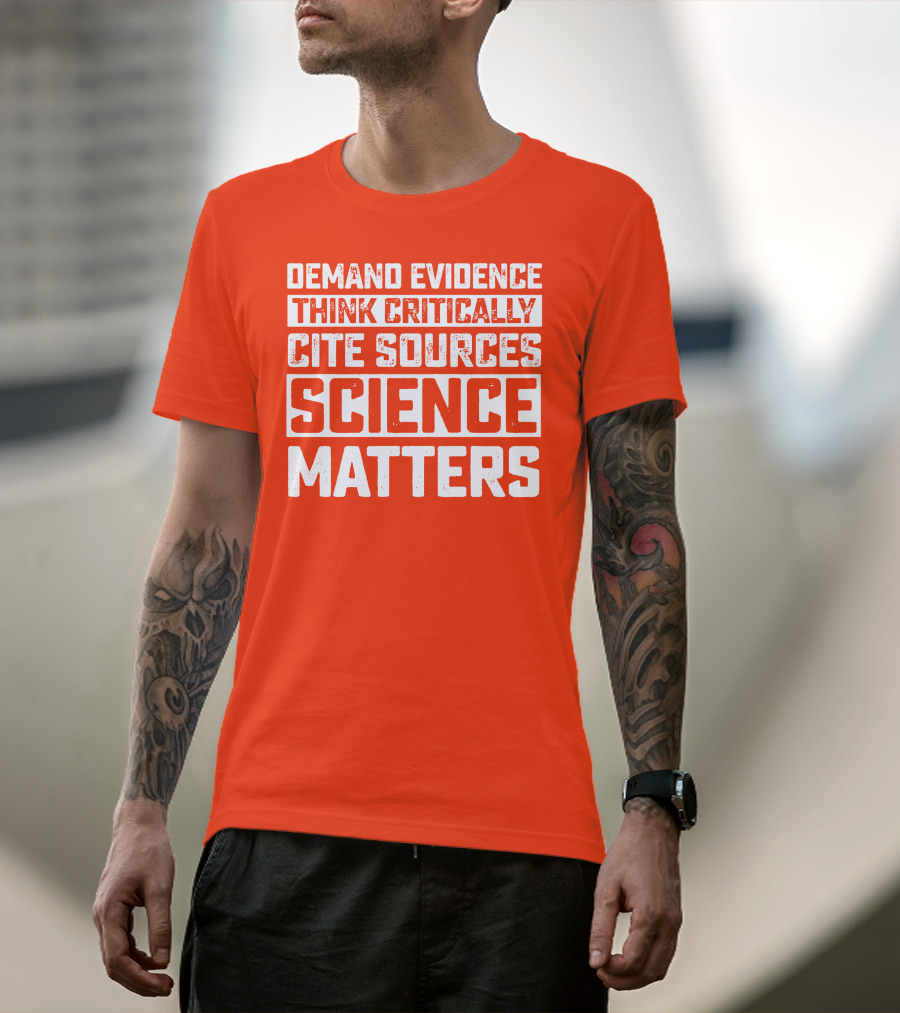 Demand Evidence Think Critically Cite Sources Science Matters T-Shirt