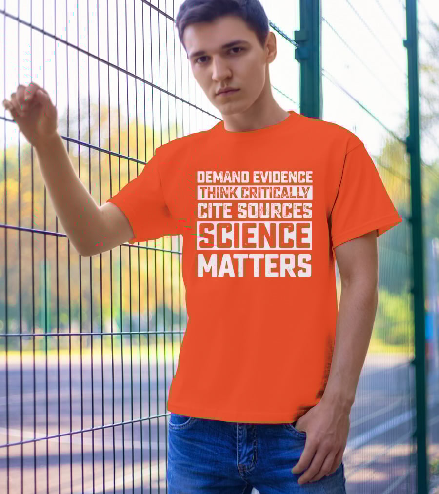 Demand Evidence Think Critically Cite Sources Science Matters T-Shirt
