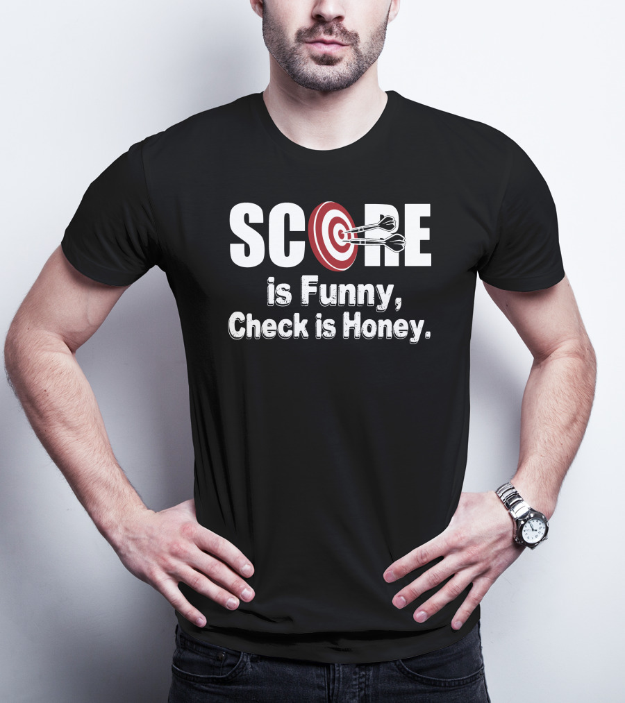 Score Is Funny Check Is Honey Target Darts T-Shirt