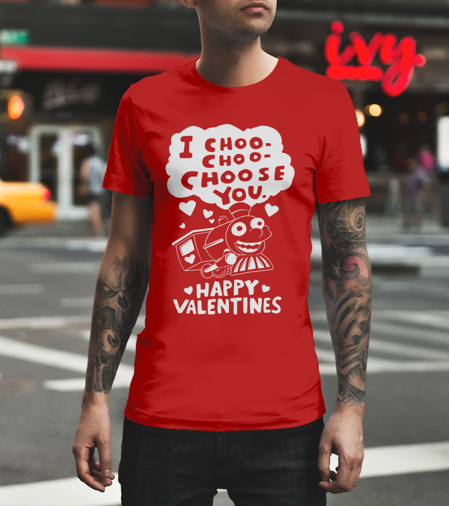 I Choo Choo Choose You Happy Valentines T-Shirt