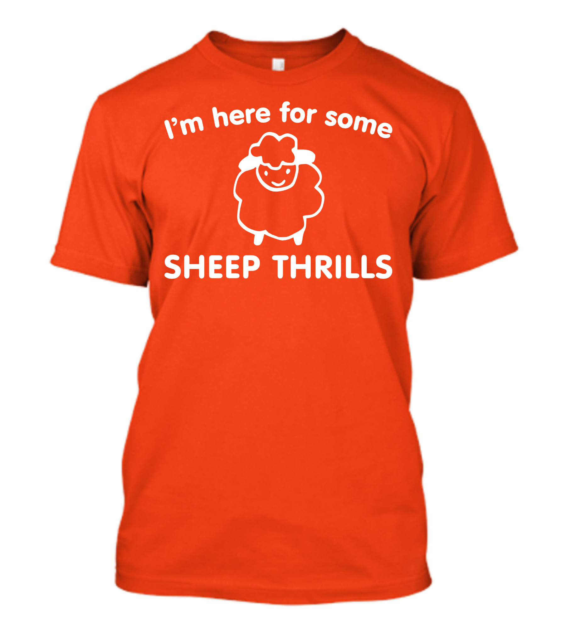 I'm Here For Some Sheep Thrills Happy Sheep Fun T-Shirt