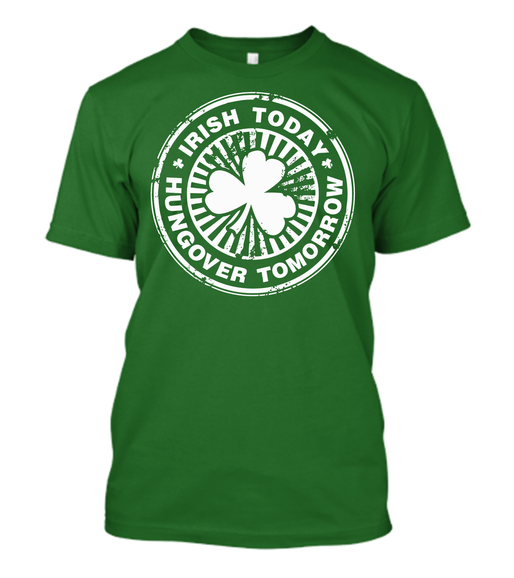 Irish Today Hungover Tomorrow Shamrock Stamp T-Shirt