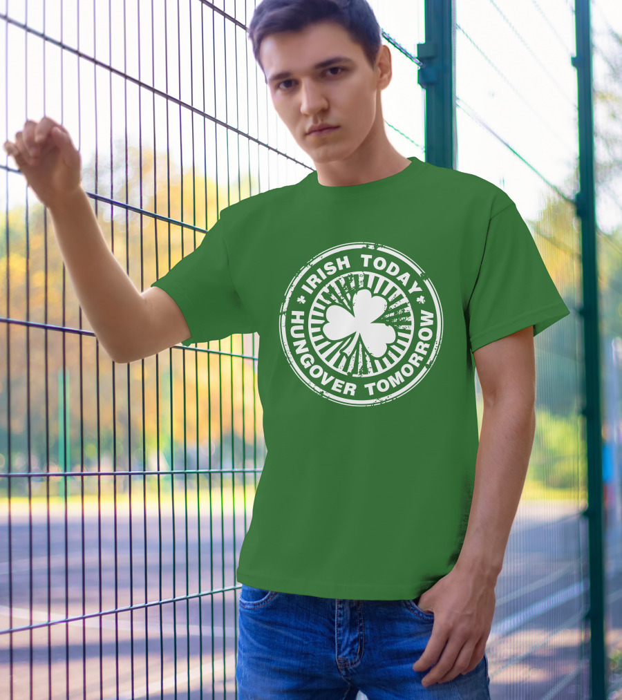 Irish Today Hungover Tomorrow Shamrock Stamp T-Shirt