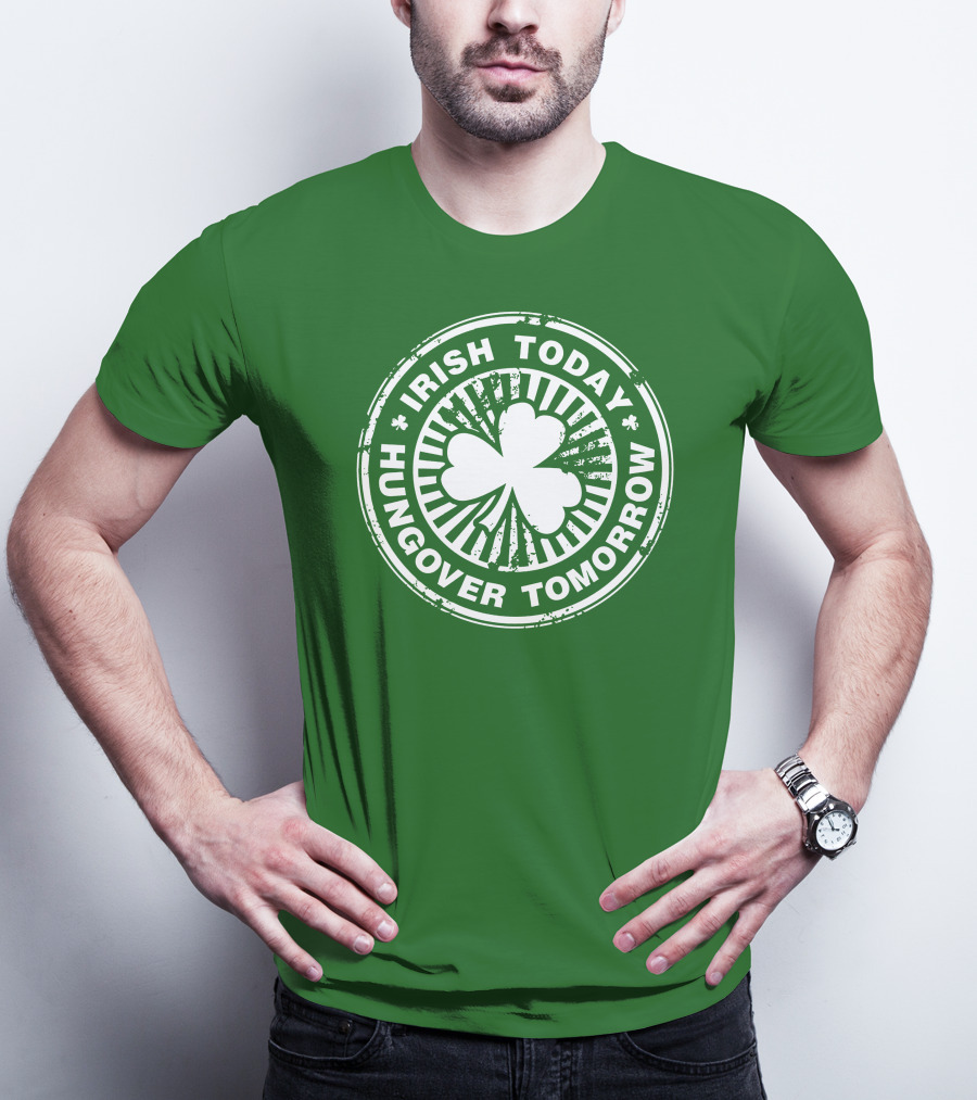 Irish Today Hungover Tomorrow Shamrock Stamp T-Shirt