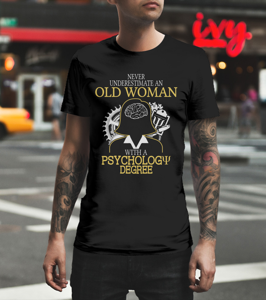 Never Underestimate An Old Woman With A Psychology Degree Brain Cog Books T-Shirt