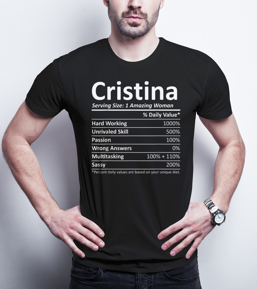 Cristina Serving Size 1 Amazing Woman Hard Working Unrivaled Skill Passion Multitasking Sassy T-Shirt