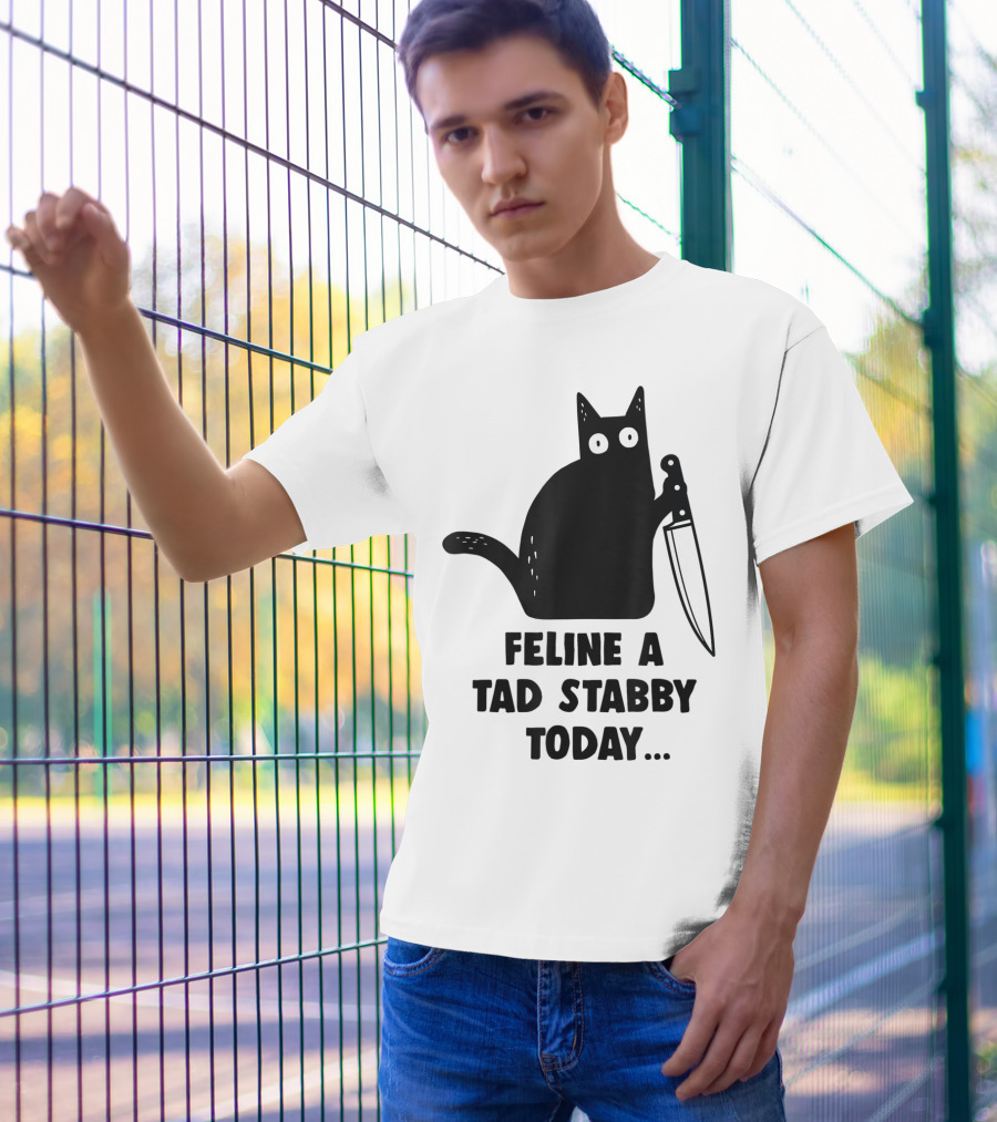 Feline A Tad Stabby Today Funny Cat With Knife T-Shirt