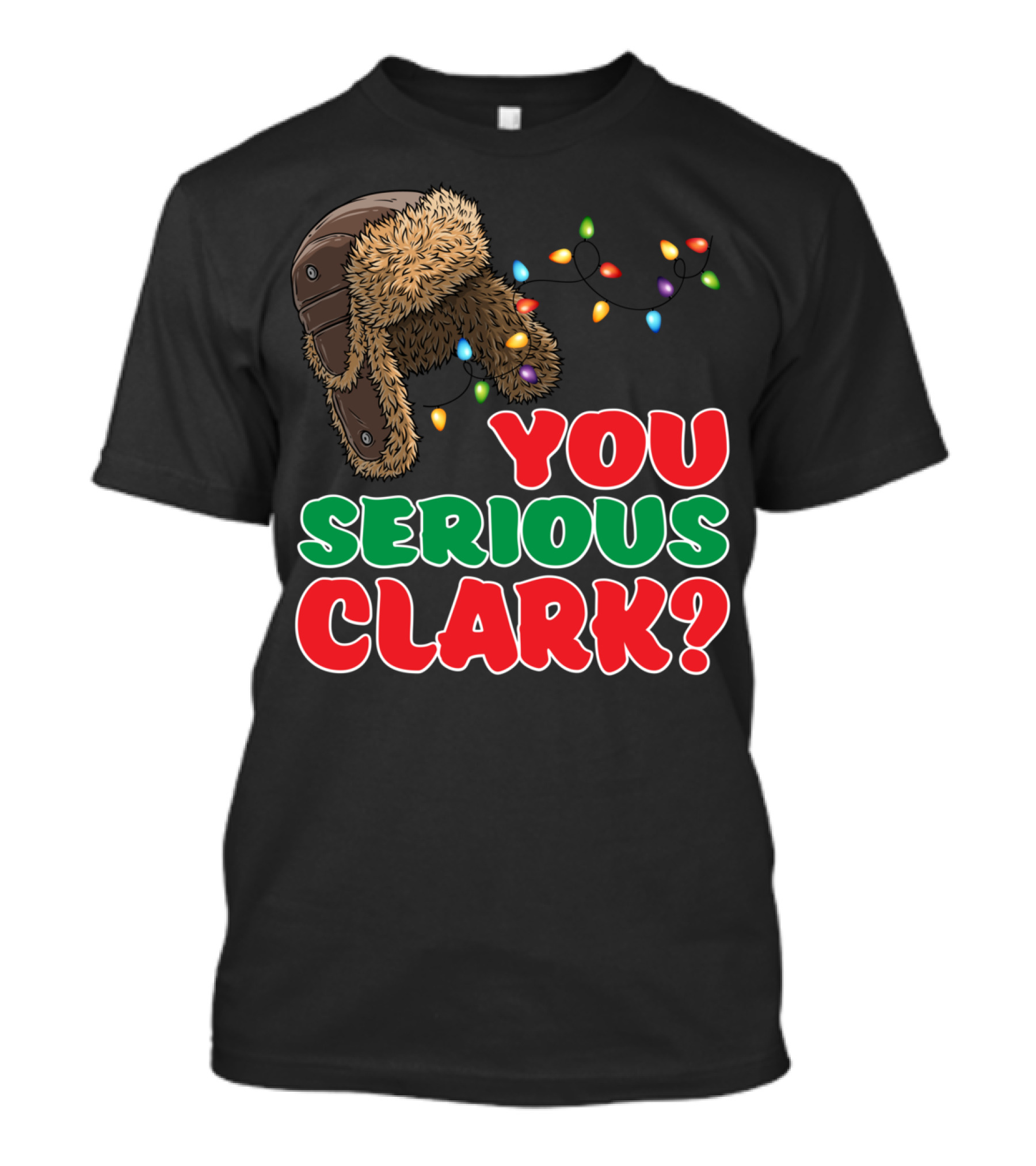 You Serious Clark Christmas Griswold Movie Fan Hat And Lights T-Shirt