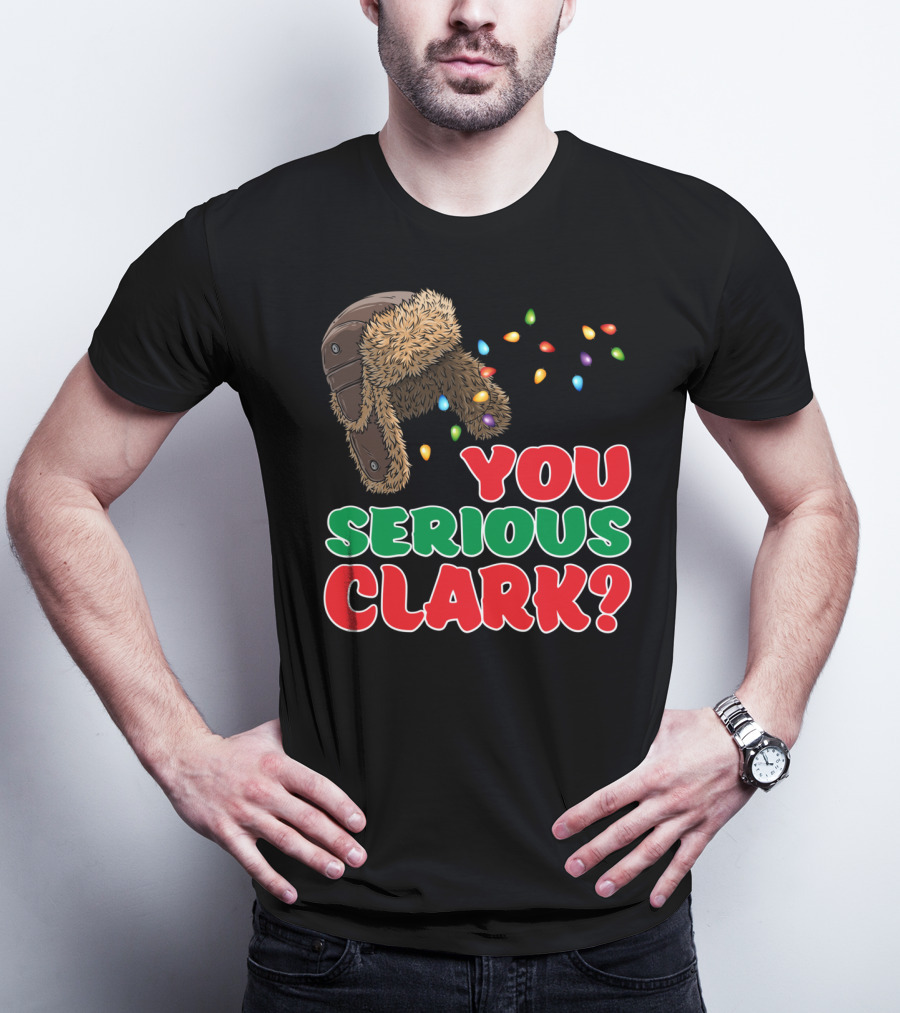 You Serious Clark Christmas Griswold Movie Fan Hat And Lights T-Shirt