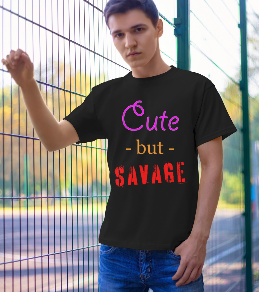 Cute But Savage A Funny Top For Edgy Humor T-Shirt