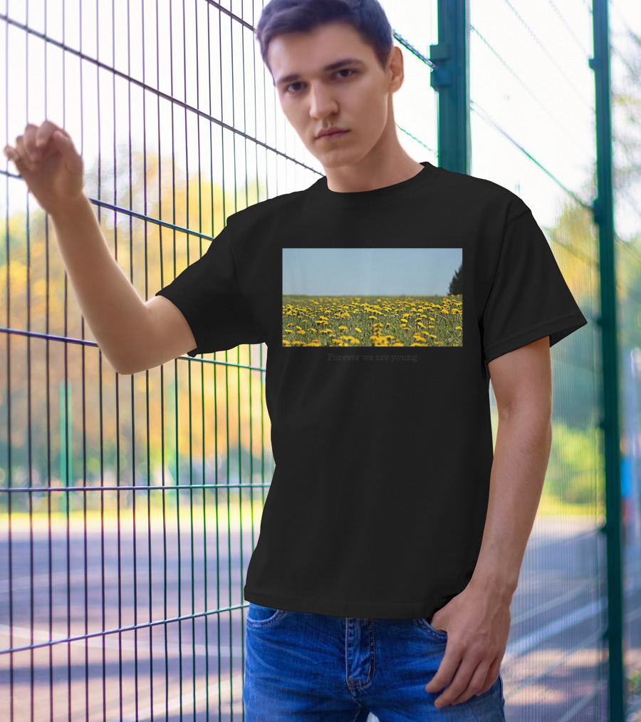 Field Of Dandelions Forever We Are Young T-Shirt