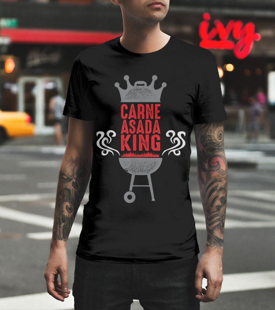 Carne Asada King BBQ Chicano Grill Funny T-Shirt