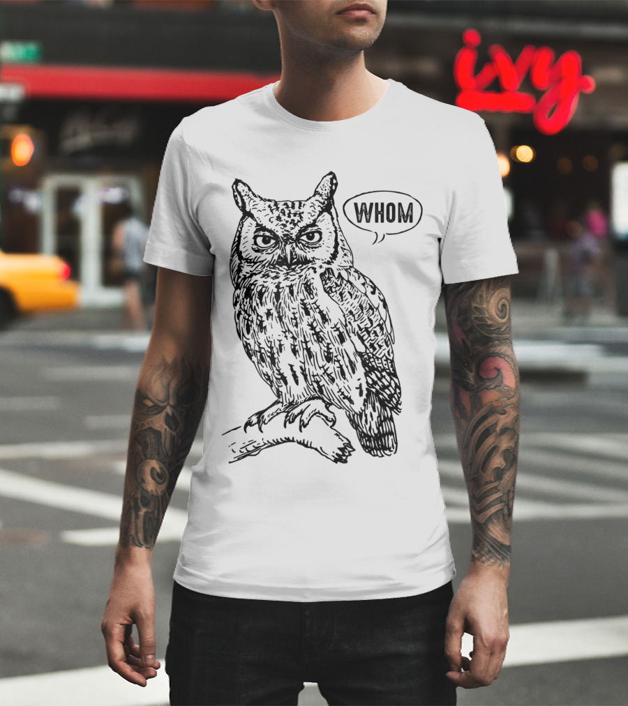 Funny English Teacher Grammar Owl Saying Whom T-Shirt