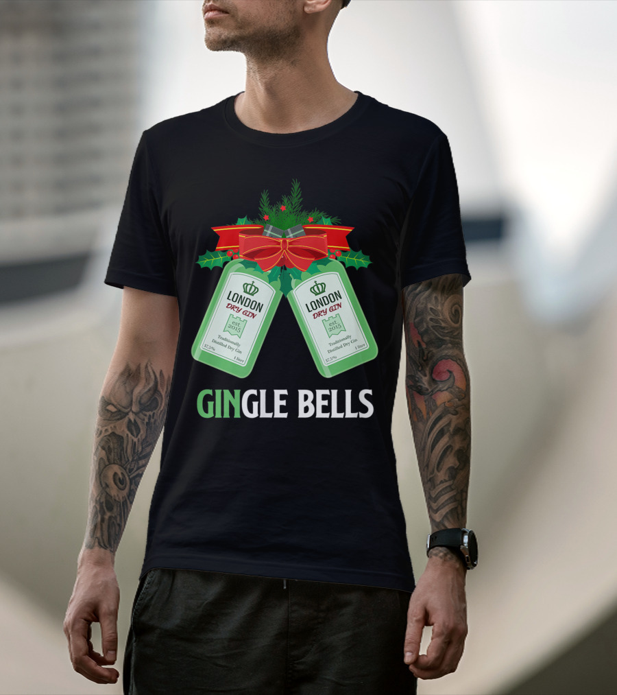 Gingle Bells London Dry Gin Funny Holiday Drinking T-Shirt
