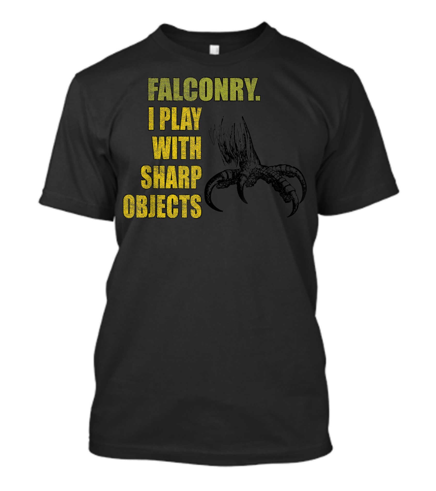 Falconry I Play With Sharp Objects Claw T-Shirt